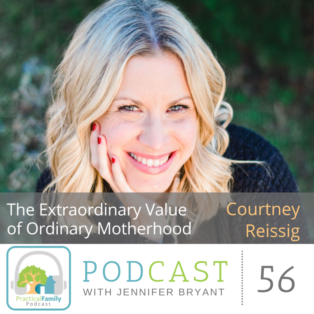Episode 056 | The Extraordinary Value of Ordinary Motherhood ...